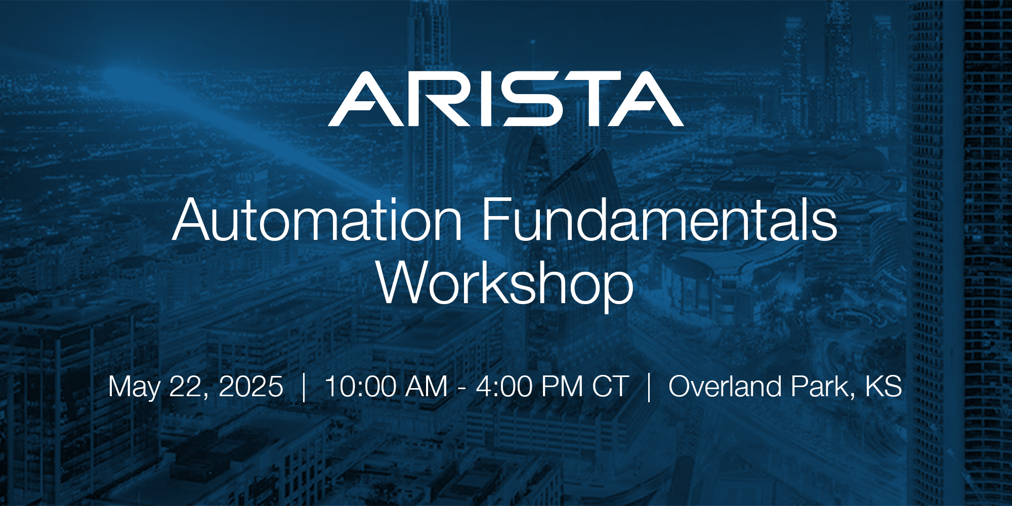 Arista Automation Fundamentals - Overland Park, KS - May 22nd